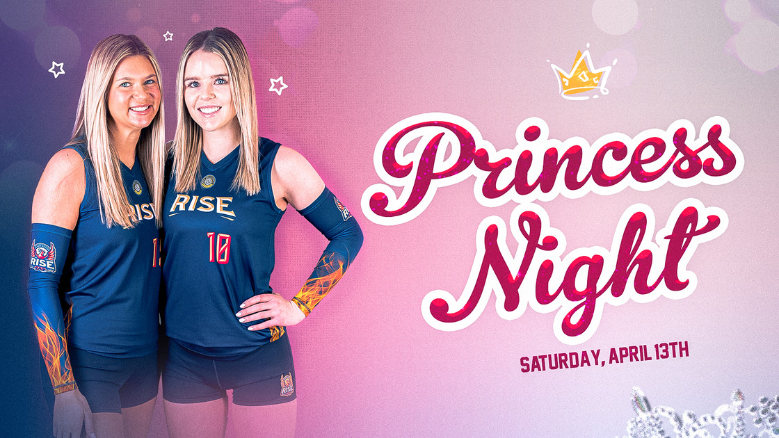 Rise Host Princess Night On April 13 - Major League Volleyball